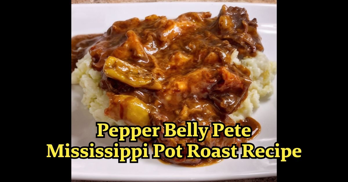 Pepper Belly Pete Mississippi Pot Roast Recipe