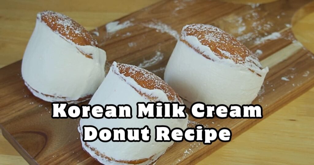 Korean Milk Cream Donut Recipe - Chuy's Menu